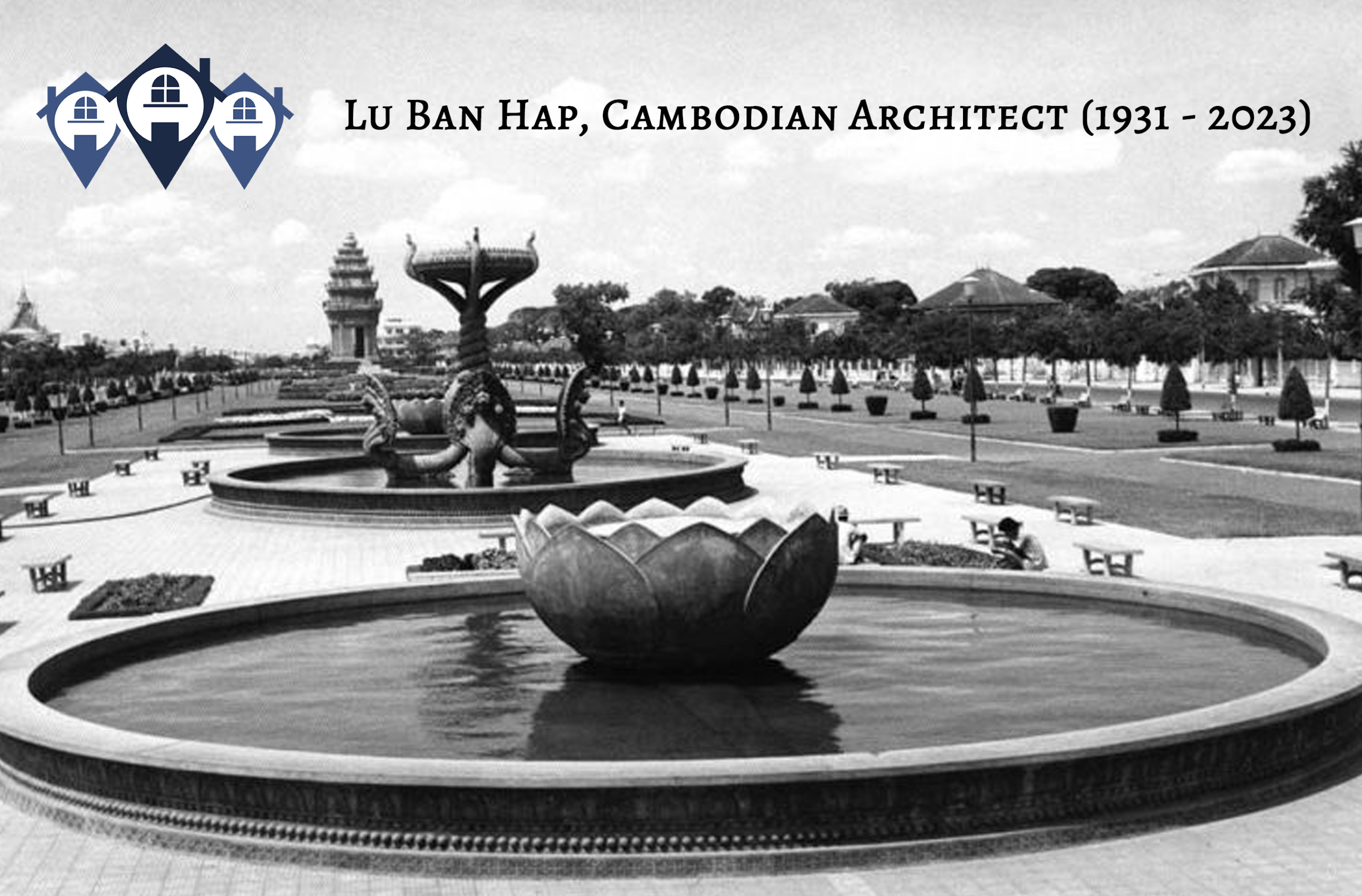 Lu Ban Hap, Cambodian Architect (1931 – 2023)